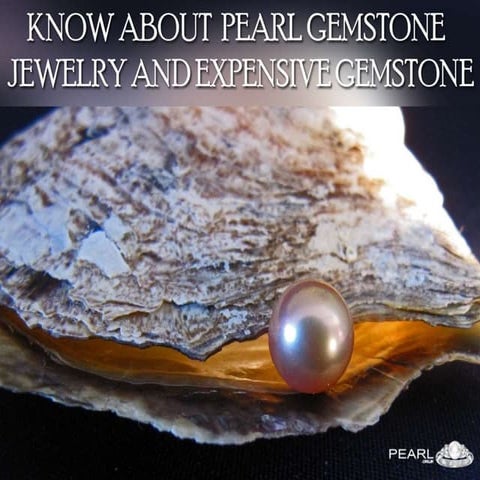 KNOW ABOUT PEARL GEMSTONE JEWELRY AND EXPENSIVE GEMSTONE | PPTX | Style ...