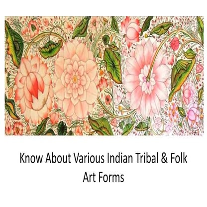 Know About Various Indian Tribal & Folk Art Forms | PPT