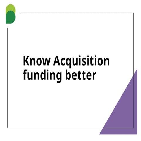 Know About Acquisition funding better.pptx