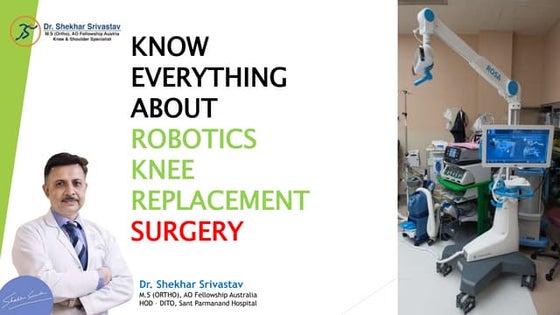 Dr Shekhar Guide to Robotic Total Knee Replacement Surgery | PDF