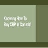 Knowing How To Buy XRP In Canada! | PPTX | Stocks and Bonds | Personal Investing