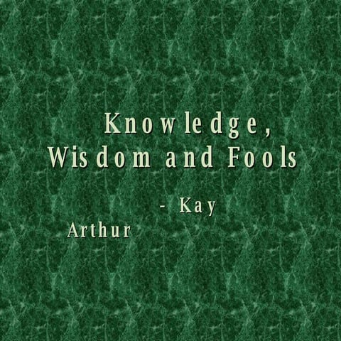 Knowledge, Wisdom And Fools Proverbs 1 | PPT