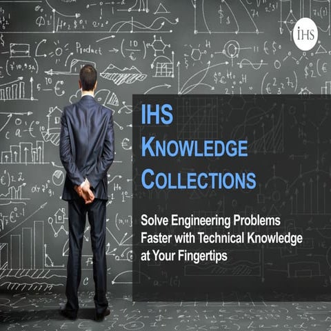 IHS KNOWLEDGE COLLECTIONS - Solve Engineering Problems Faster with Technical Knowledge at Your ...