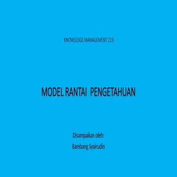 KNOWLEDGE MANAGEMENT- Modul 13 Manajemen Pengetahuan | PPT
