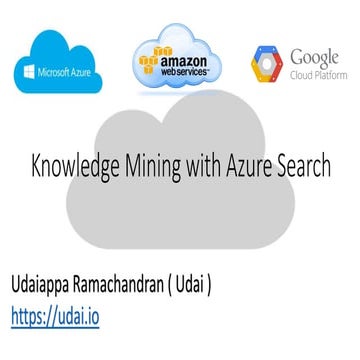 Knowledge Mining With Azure Search | PPTX