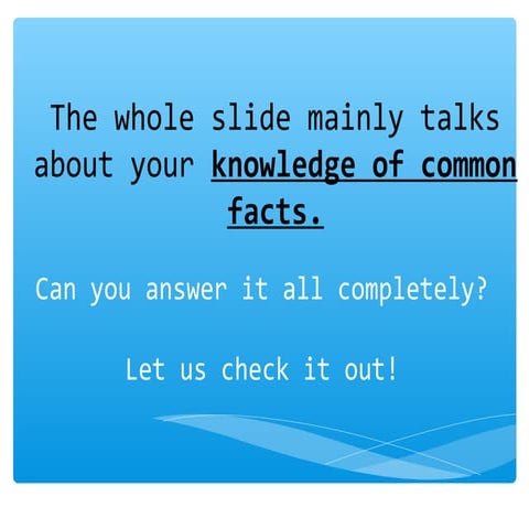 Knowledge of common facts | PPT | Science