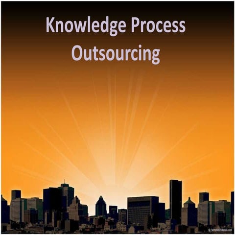 Knowledge process outsourcing | PPTX