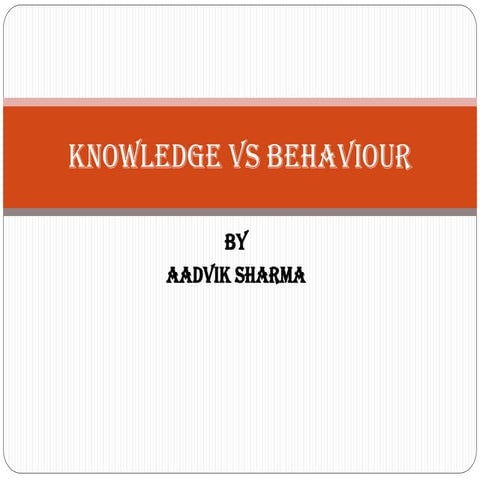 Knowledge vs behaviour | PDF