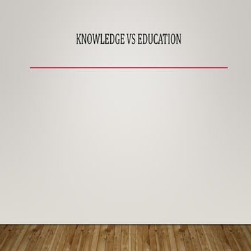 Knowledge_VS_Education_presentation.pptx
