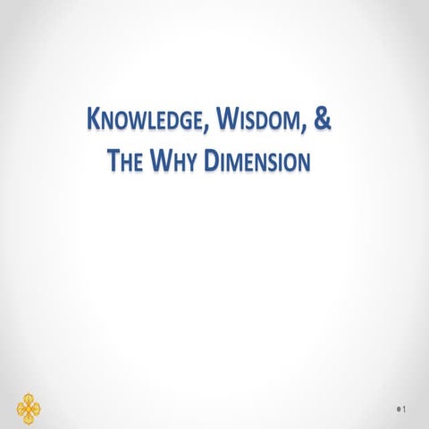 Knowledge_Wisdom_and_the_Why_Dimension.pptx