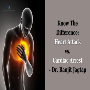 Know The Difference Heart Attack vs. Cardiac Arrest- Dr. Ranjit Jagtap.pdf