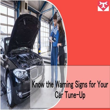 Know the Warning Signs for your Car Tune Up | PPT