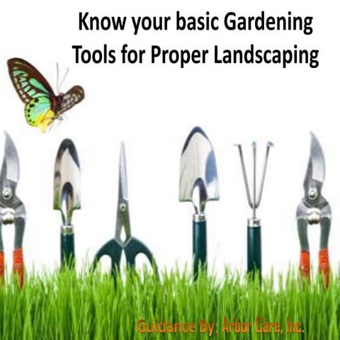 Know your basic gardening tools for proper landscaping | PPTX