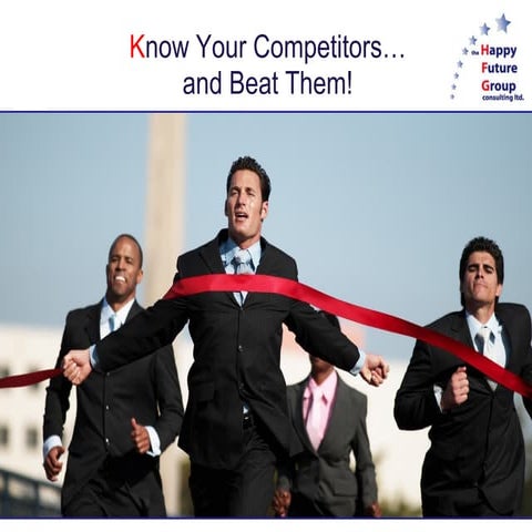 Know Your Competitors... and Beat Them! | PPT