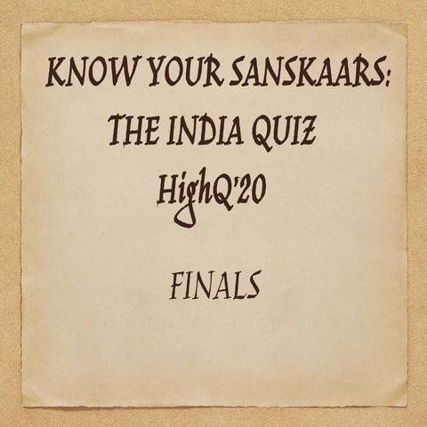 Know Your Sanskaars-The India Quiz,FINALS (HighQ'20 at Gargi College) | PPT
