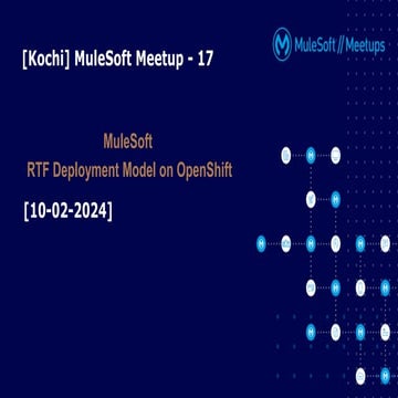 Kochi Mulesoft Meetup # 17 - RTF on OpenShift Deployment Model | PPTX