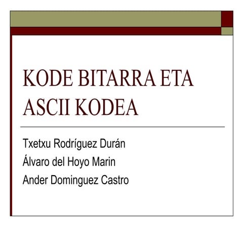 Kode bitarra eta ascii kodea | PPT