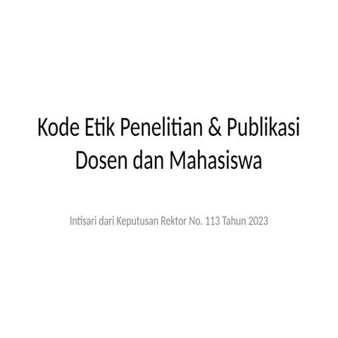 KODE ETIK PENELTIAN DAN PUBLIKASI DOSEN DAN MAHASISWA.pptx