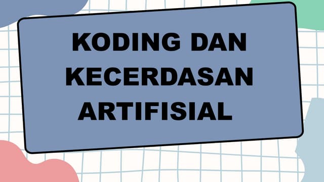 Koding dan Kecerdasan Artifisial (KA).pptx