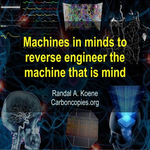 Machines in Minds to Reverse engineer the Machine that is Mind | PPT