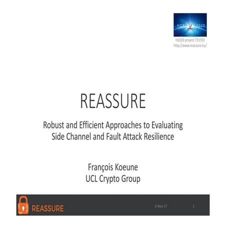 REASSURE Robust and Efficient Approaches to Evaluating Side Channel and Fault Attack Resilience ...