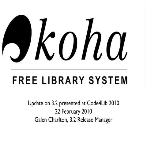 Koha 3 2 Update @ Code4Lib 2010 | PPT | Operating Systems | Computer Software and Applications