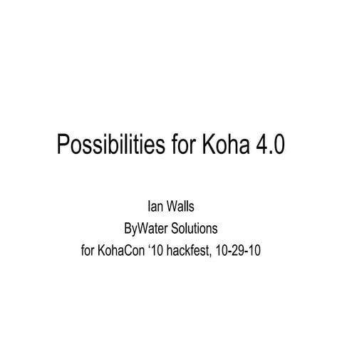 Possibilities for Koha 4 | PPT | Databases | Computer Software and ...