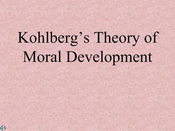 Kohlberg’s theory on moral development | PPT