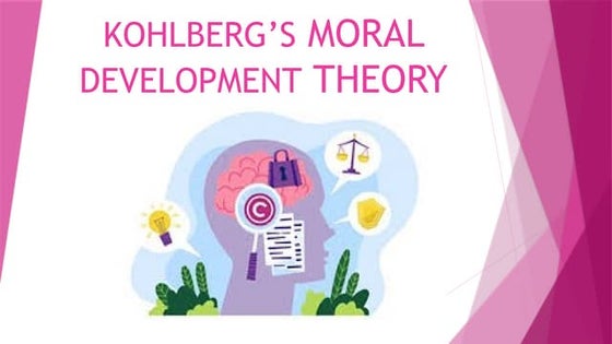 Kohlberg’s theory on moral development | PPTX