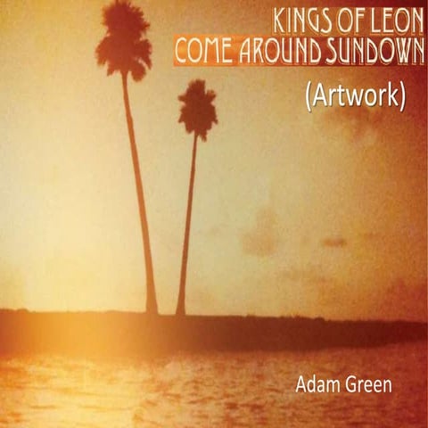 Kings of Leon - Come Around Sundown [artwork] | PPTX