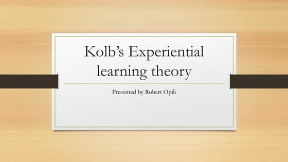 Experiential Learning by David Kolb | PPTX | Education