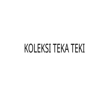 KOLEKSI TEKA TEKI 1, HAHAHAHAHAHAHAHAHA.pptx