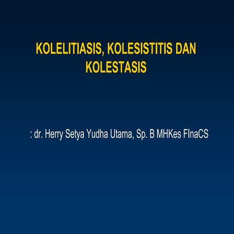 KOLELITIASIS, KOLESISTITIS, DAN KOLESTASIS | PPT