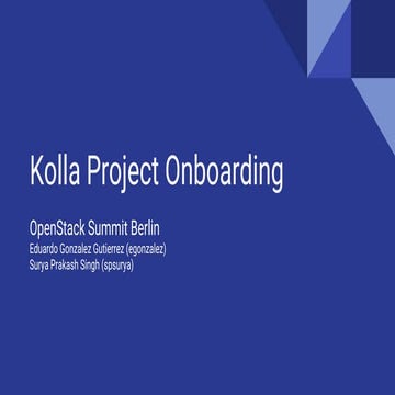Kolla project onboarding - OpenStack Summit Berlin 2018 | PDF