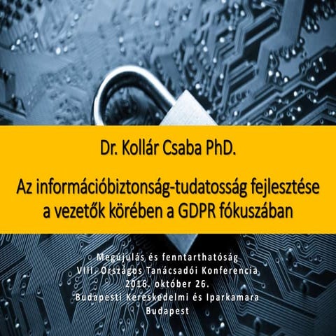 Dr. Kollár Csaba: Az információbiztonság-tudatosság fejlesztése a vezetők körében | PPT