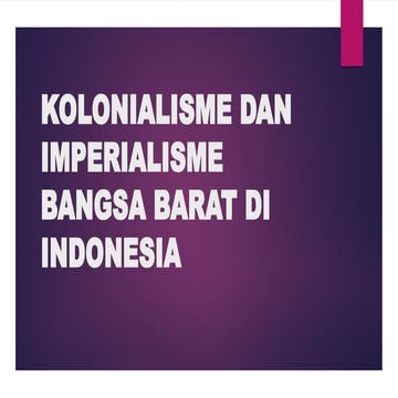 KOLONIALISME DAN IMPERIALISME BANGSA BARAT DI INDONESIA.pptx