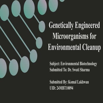Komal Genetically Engineered Microorganisms for environmental cleanup ...