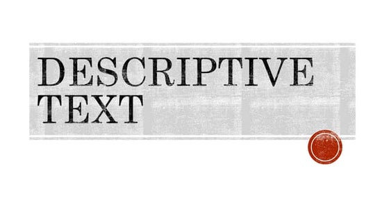 DESCRIPTIVE TEXT | PPTX
