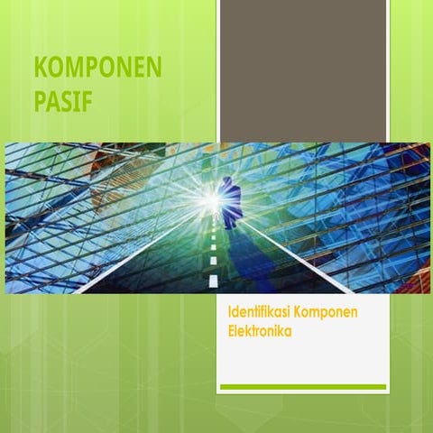 KOMPONEN PASIF rangkaian elektronika dasr | PPT
