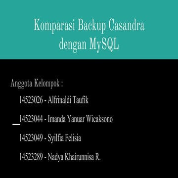 Komporasi backup cassandra dengan my sql | PPT