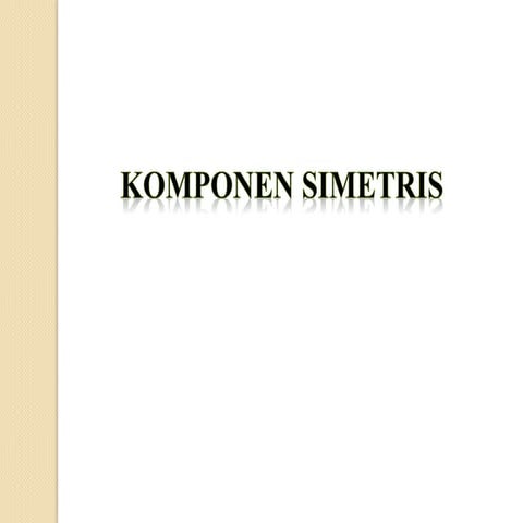 Komponen Simetri dan Hubung Singkat.pptx