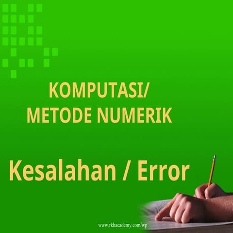 KOMPUTASI metode numerik kesalahan/error.ppt