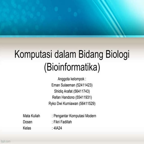 Komputasi dalam bidang biologi (bioinformatika) | PPTX