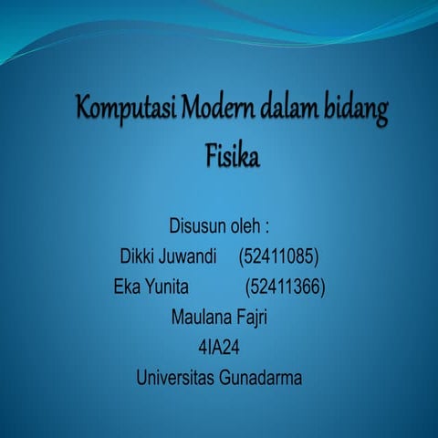 Komputasi modern dalam bidang fisika | PPT