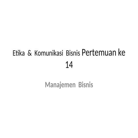 Etiks Komunikasi-Bisnins-Pertemuan-14.ppt