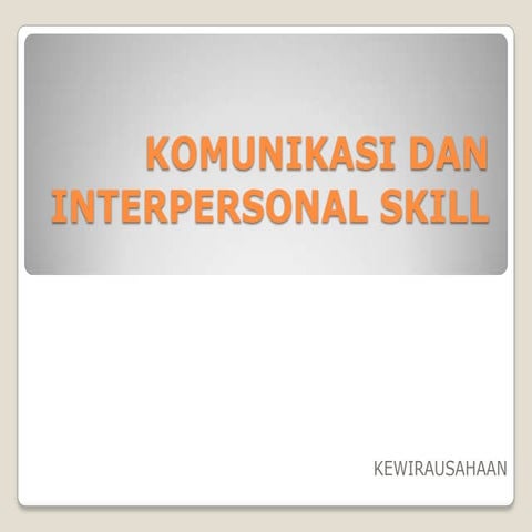 Komunikasi dan interpersonal skill | PPTX