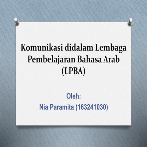 Komunikasi didalam lembaga pembelajaran bahasa arab (lpba) | PPTX