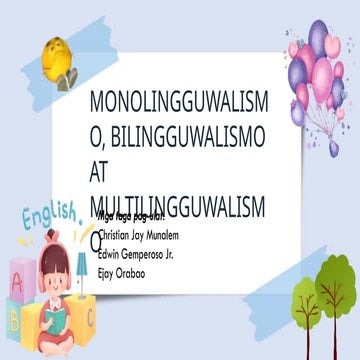 Monolingguwalismo, Bilingguwalismo, at Multilingguwalismo.pptx