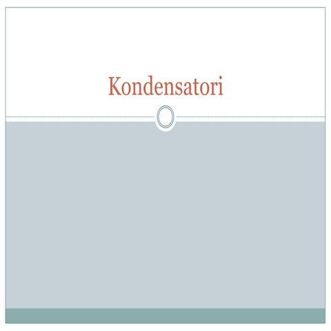 Kondensatori | PPTX