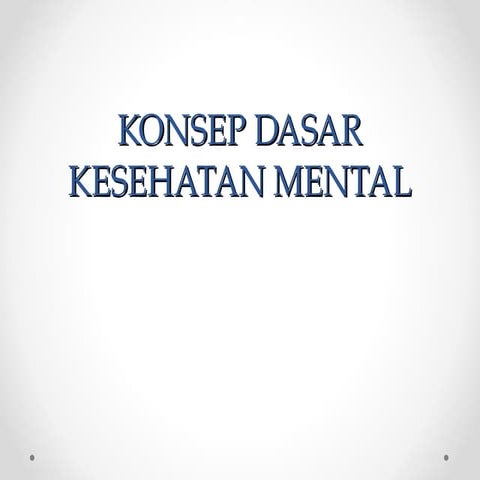 konsep konsep-dasar-kesehatan-mental.ppt